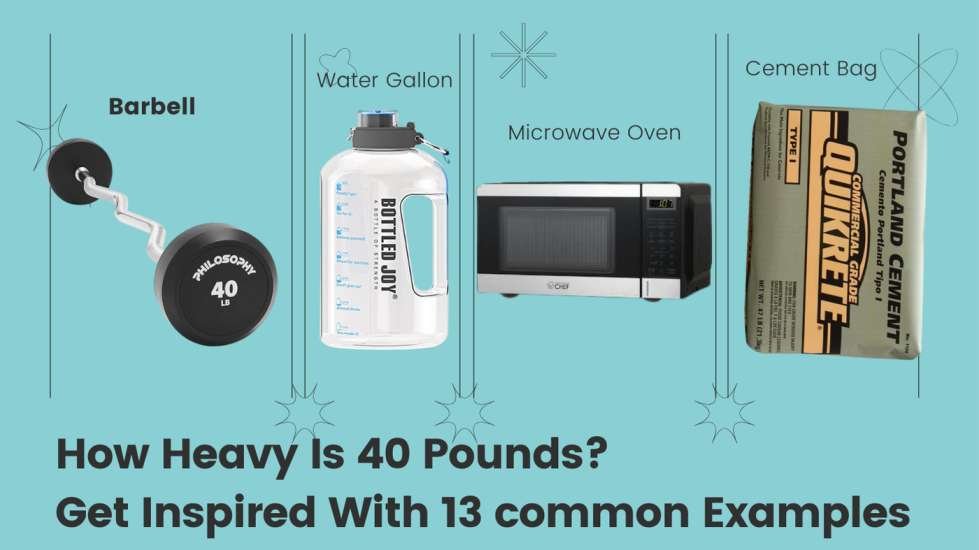 How Heavy Is 40 Pounds 13 Everyday Examples To Inspire You